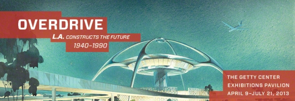 We Are In Overdrive: L.A. Constructs The Future, 1940-1990 – Metro's ...